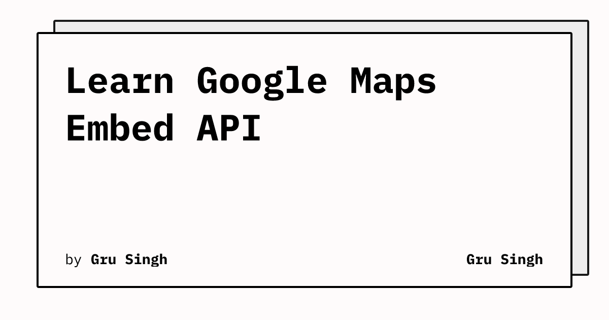 Learn Google Maps Embed API Learn Google Maps Embed API