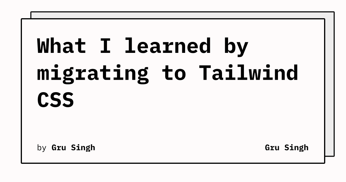 What I Learned By Migrating To Tailwind Css 5561